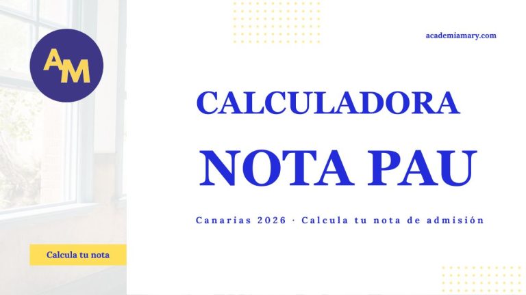 Calculadora Nota PAU Canarias 2026 | Academia Mary